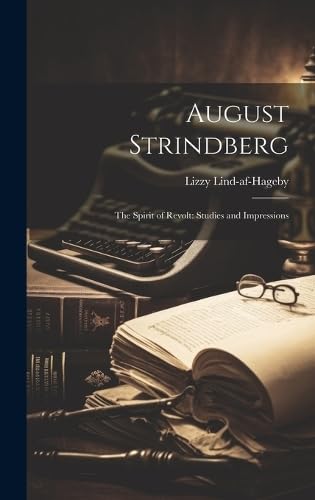 August Strindberg: The Spirit of Revolt: Studies and Impressions by ...