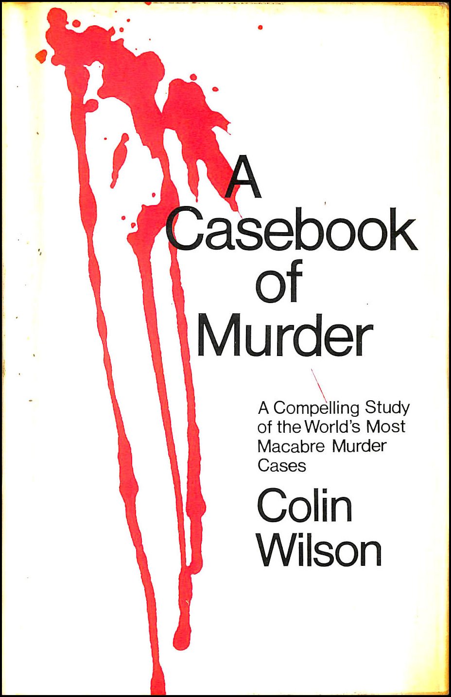 A Casebook of Murder by Colin Wilson | Goodreads