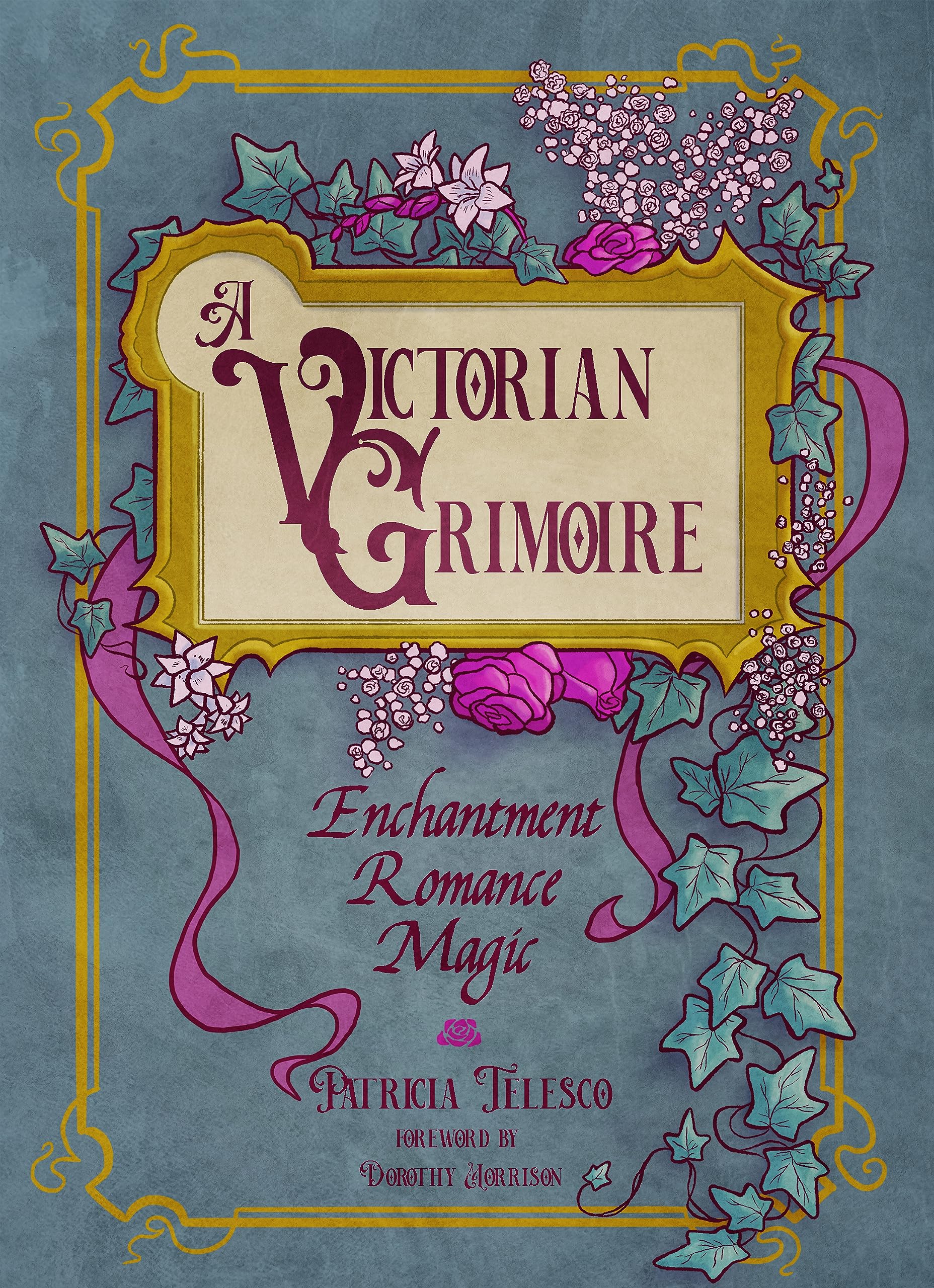 A Victorian Grimoire: Enchantment, Romance, Magic by Patricia J ...