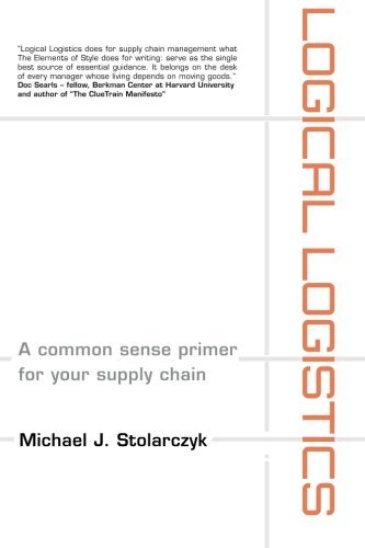 Logical Logistics: A Common Sense Primer for your Supply Chain by ...