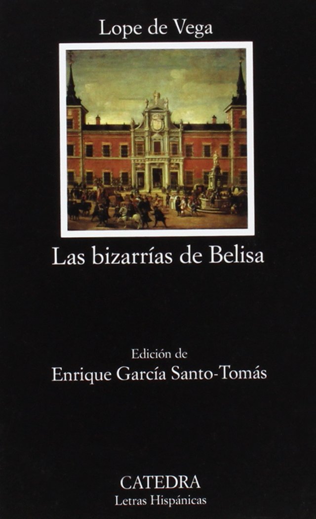 Las bizarrías de Belisa by Lope de Vega | Goodreads