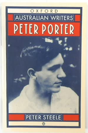 Peter Porter (Australian Writers) by Peter Steele | Goodreads