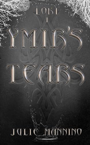 Ymir's Tears: (An M/M Contemporary Fantasy Romance) by Julie Mannino ...
