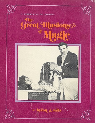 D. Robbins & Co., Inc. presents: The great illusions of magic by Byron ...