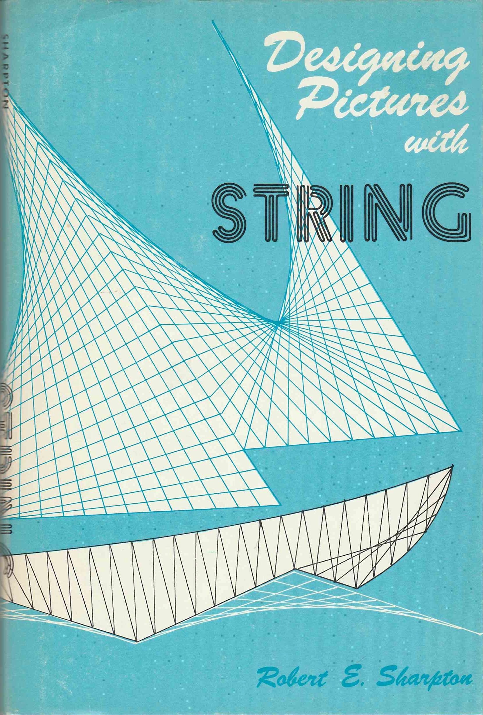 Designing Pictures With String by Robert E. Sharpton | Goodreads