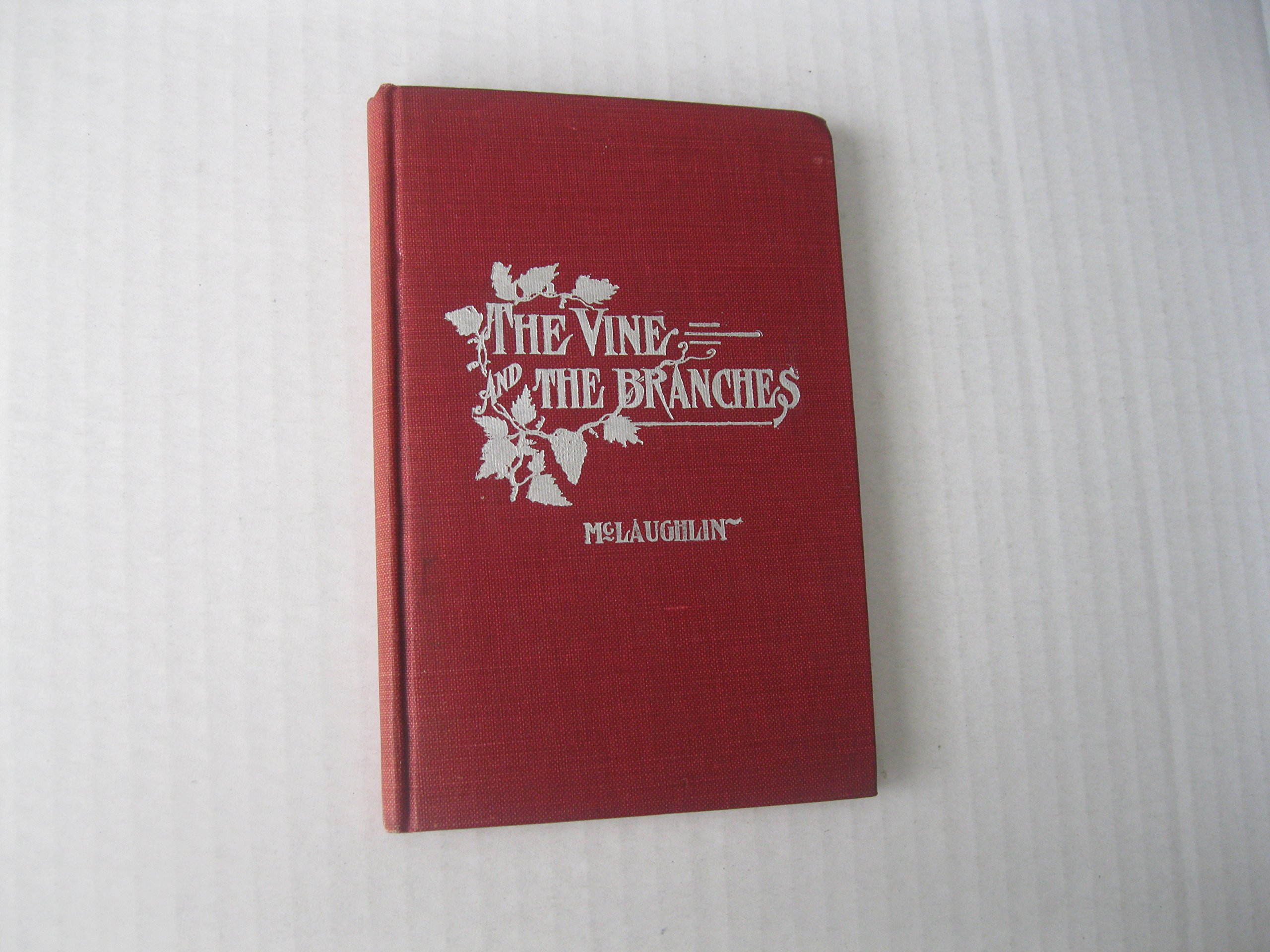 Vine and the Branches, The by George Asbury McLaughlin | Goodreads