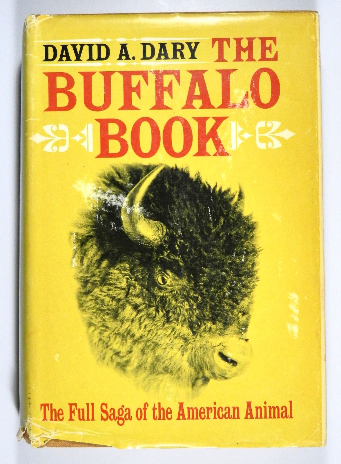 The buffalo book;: The full saga of the American animal by David Dary ...