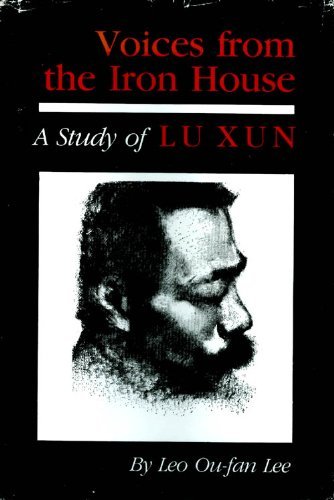 Voices from the Iron House: A Study of Lu Xun by Leo Ou-fan Lee | Goodreads