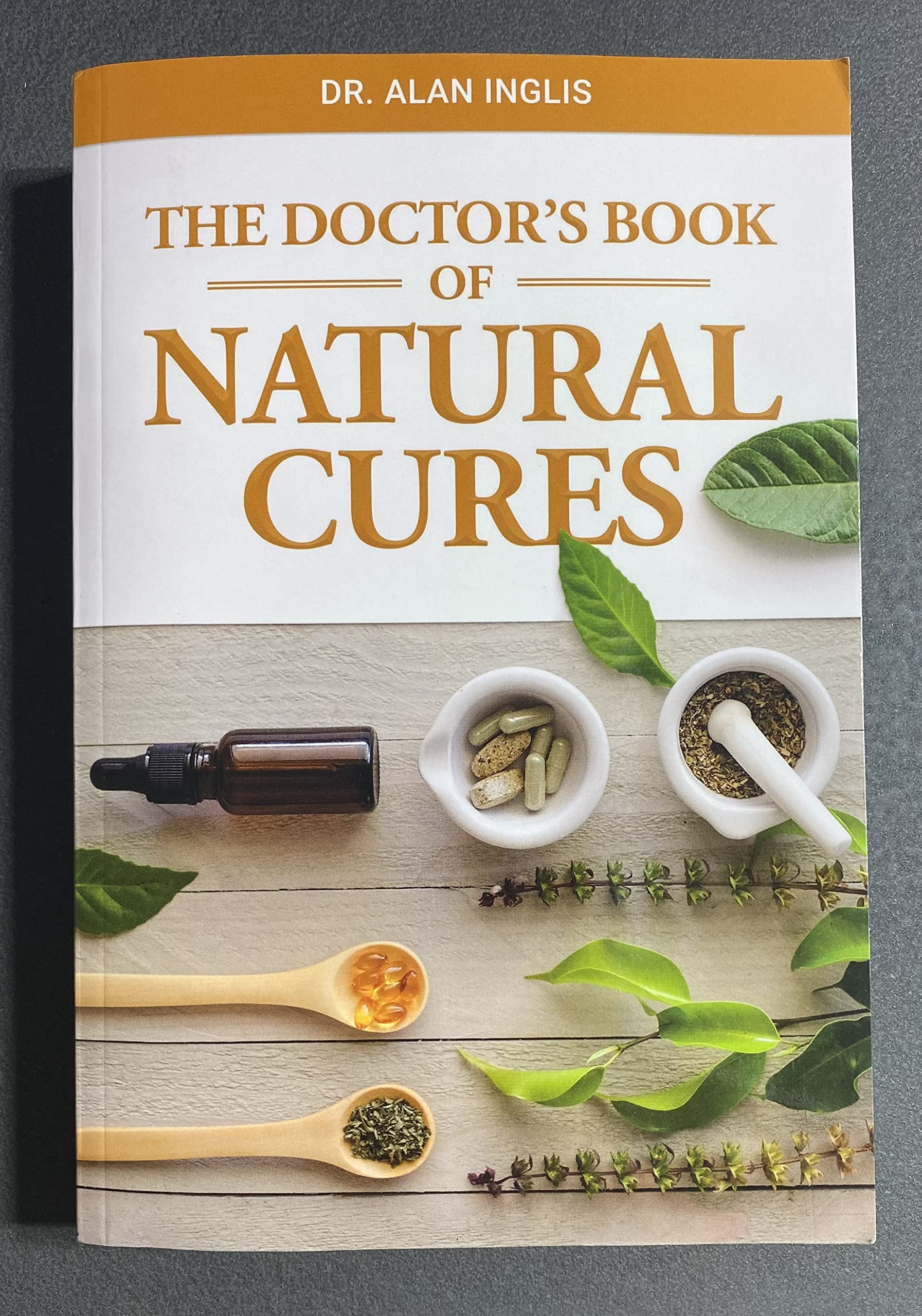 THE DOCTOR'S BOOK OF NATURAL CURES by Dr. Alan Inglis | Goodreads