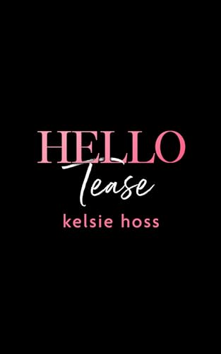 Hello Tease by Kelsie Hoss | Goodreads