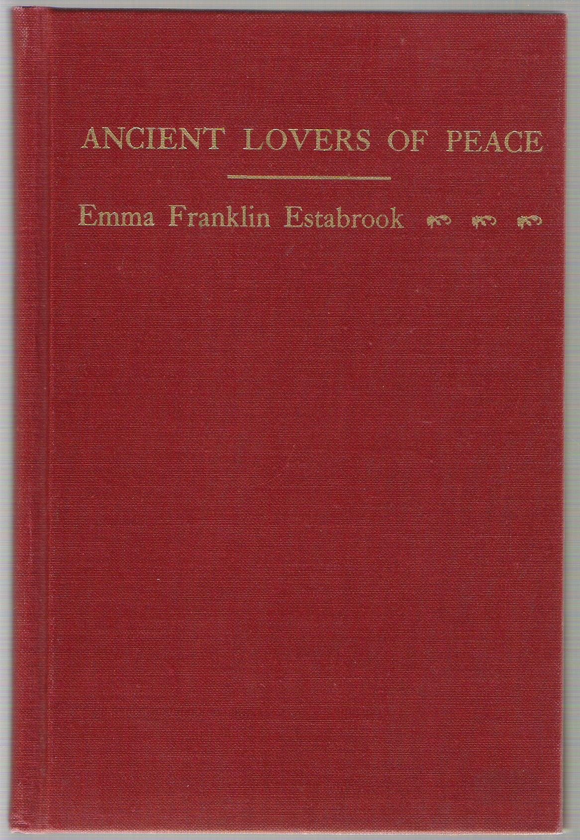 Ancient Lovers of Peace by Emma Franklin Estabrook | Goodreads