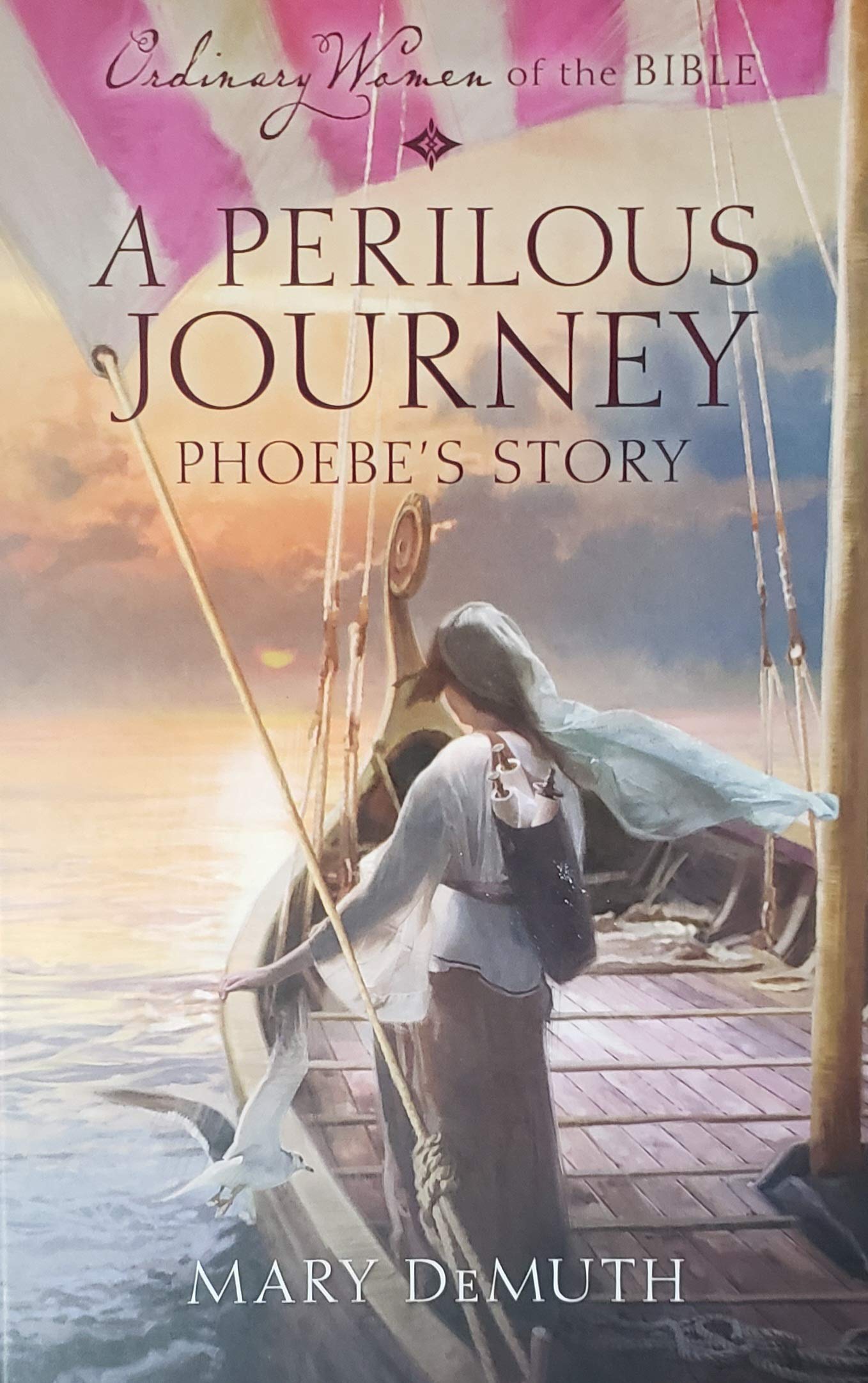 Ordinary Women of the Bible: A Perilous Journey, Phoebe's Story by Mary ...