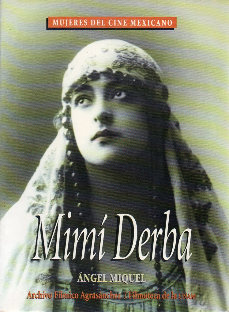 Mimí Derba (Mujeres del cine mexicano) by Angel Miquel | Goodreads