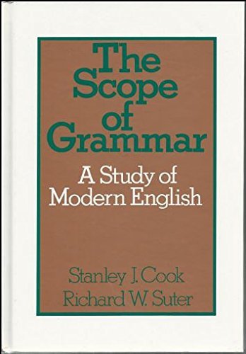 The Scope Of Grammar: A Study of Modern English by S. Cook | Goodreads