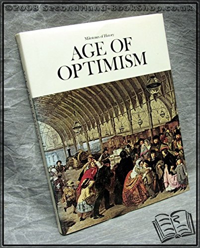 Age of Optimism (Milestones Of History Series) by Alan Warwick Palmer ...