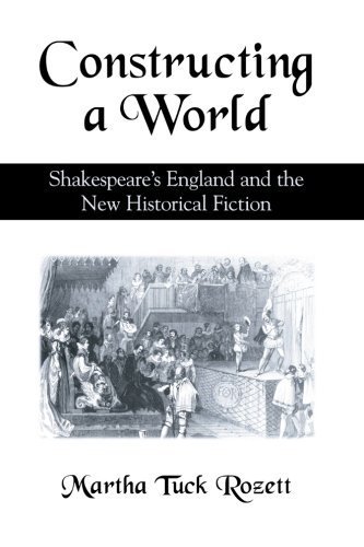 Constructing a World: Shakespeare's England and the New Historical ...