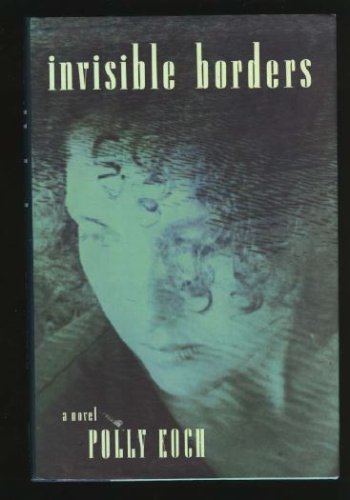 Invisible Borders by Polly Koch | Goodreads