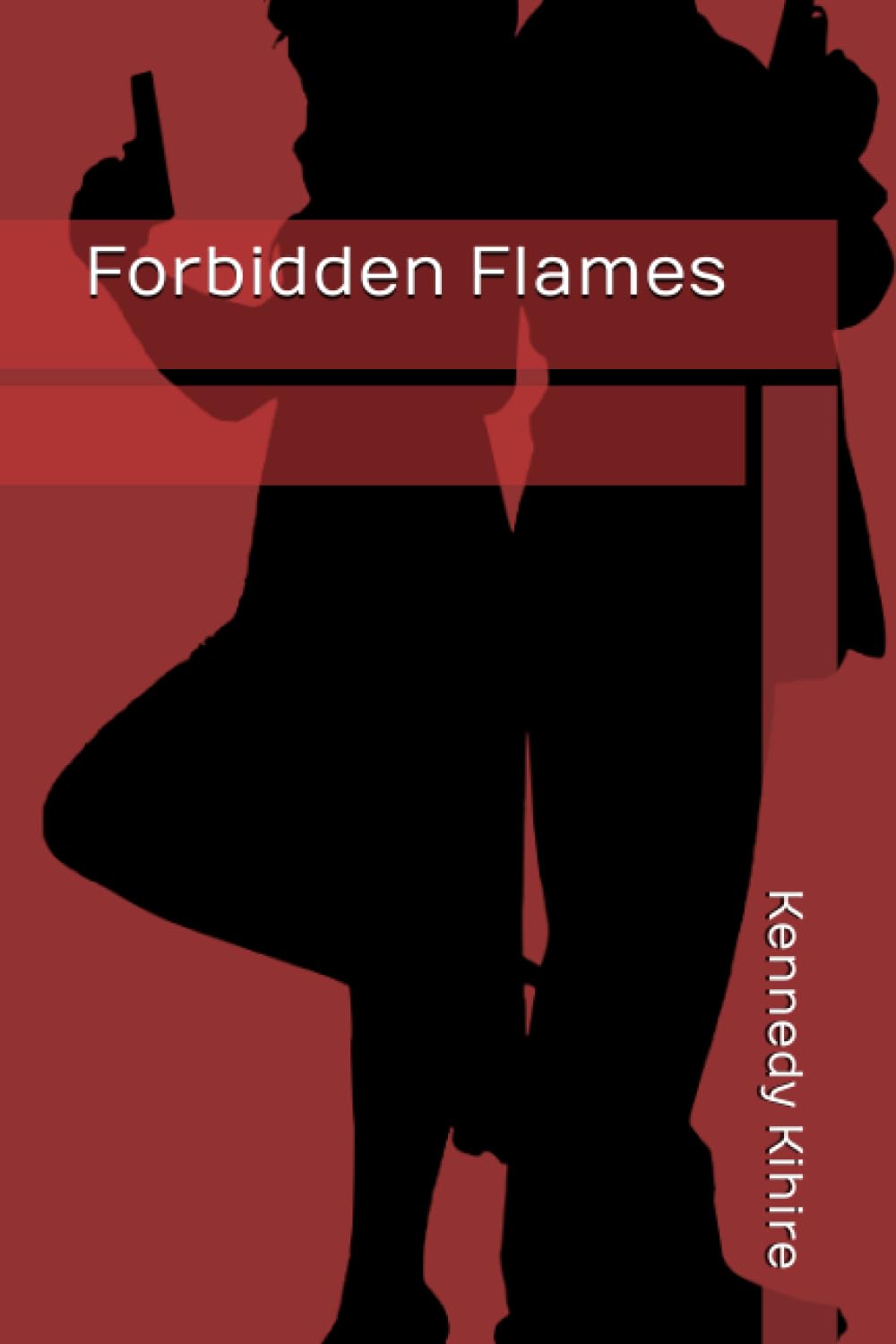 Forbidden Flames by Mr Kennedy Kihire | Goodreads
