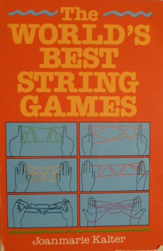 The World's Best String Games by Joanmarie Kalter | Goodreads