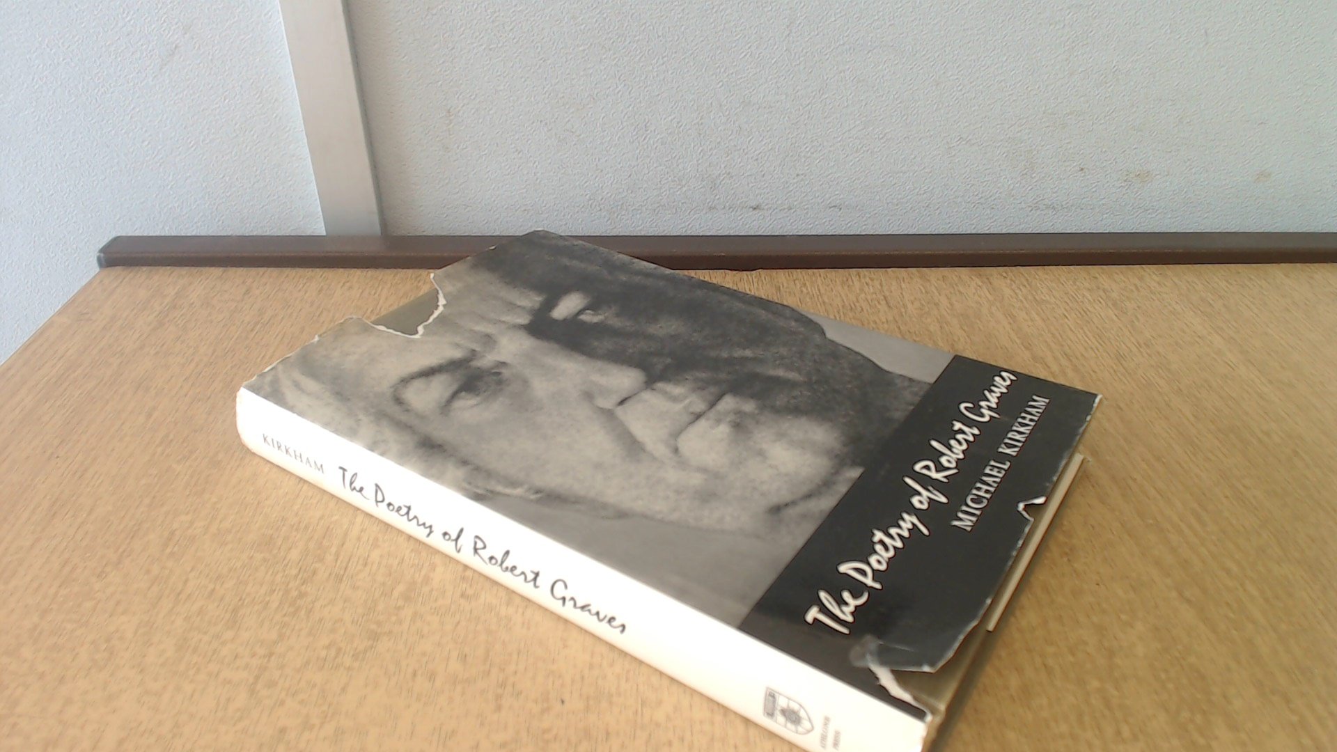 The Poetry of Robert Graves by Michael Kirkham | Goodreads