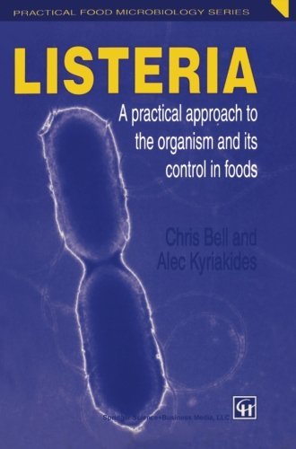 Listeria: A Practical Approach To The Organism And Its Control In Foods ...