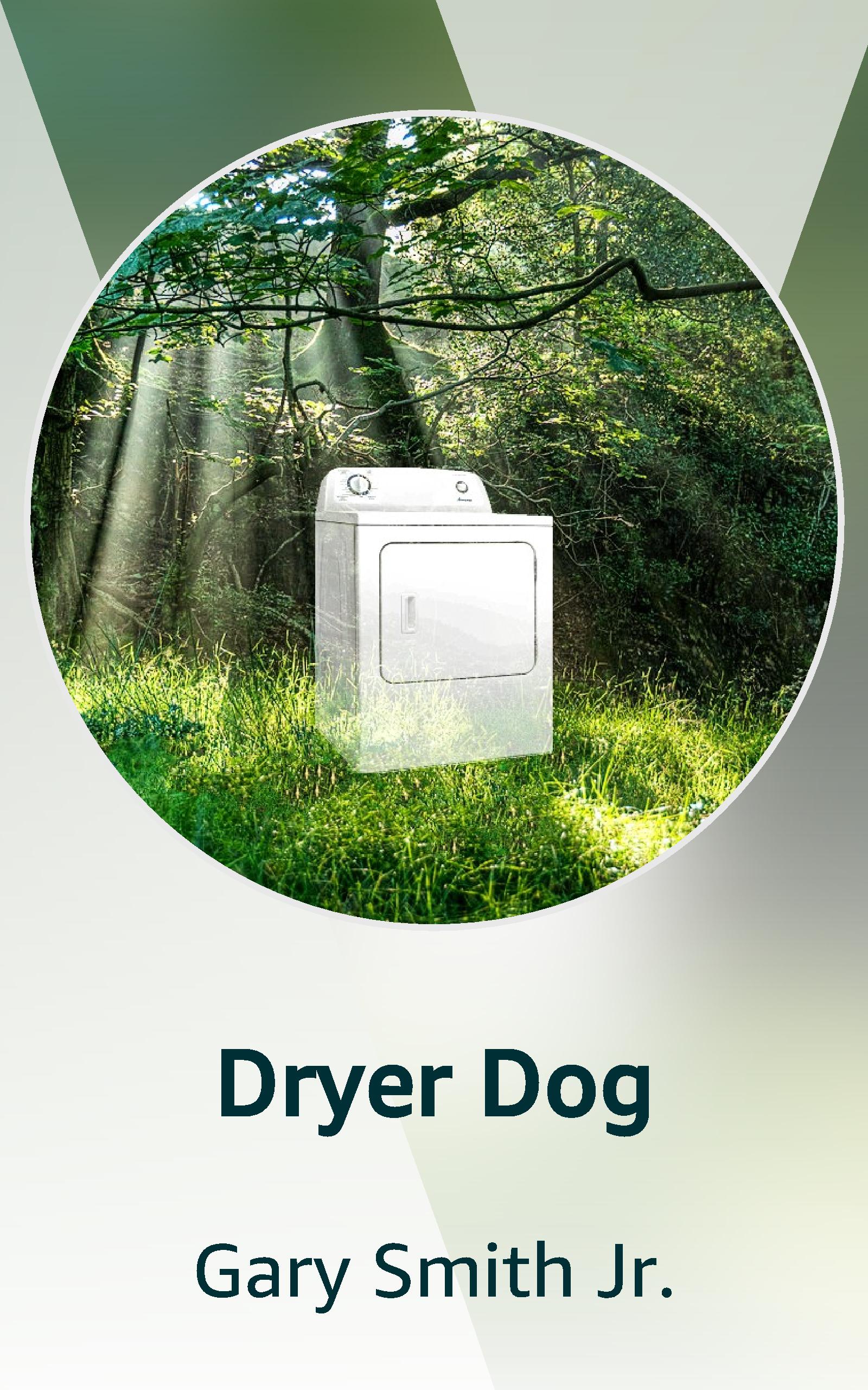 Dryer Dog by Gary Smith Jr. | Goodreads