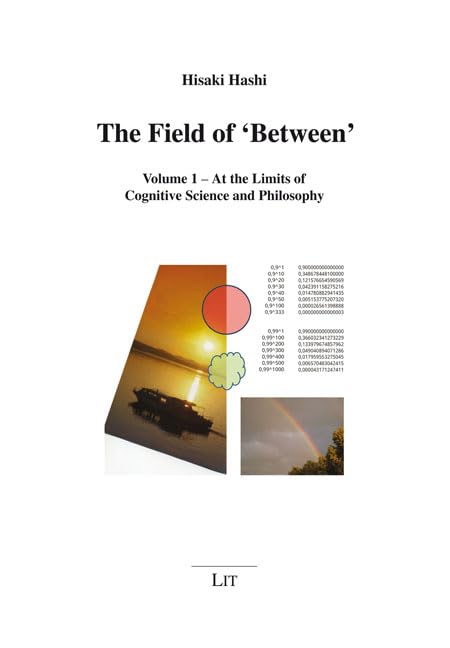 The Field of 'Between': Volume 1 - At the Limits of Cognitive Science ...
