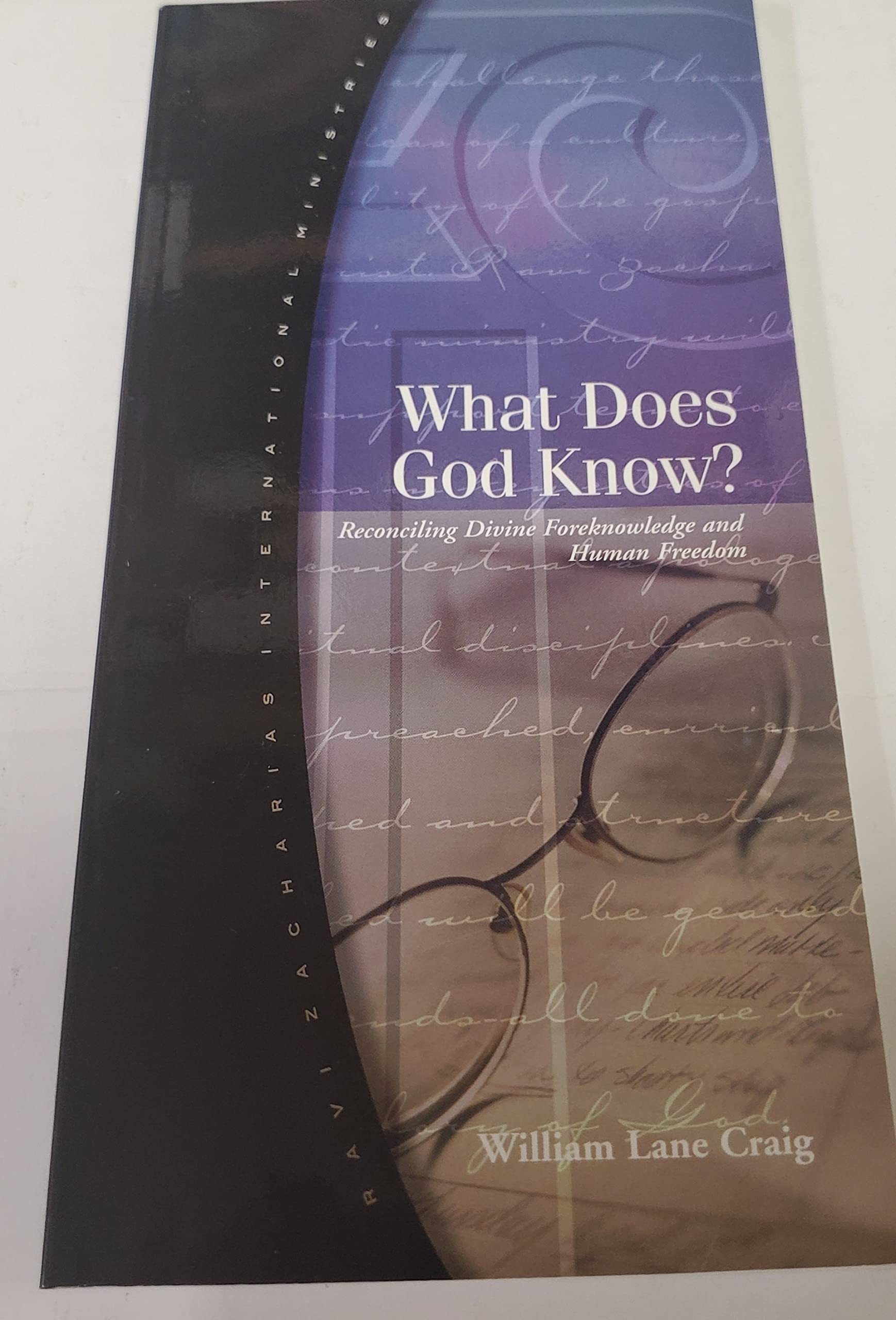 What Does God Know?: Reconciling Divine Foreknowledge and Human Freedom ...
