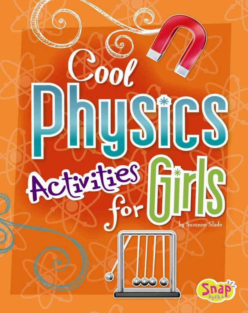 Cool Physics for Girls by Suzanne Slade | Goodreads