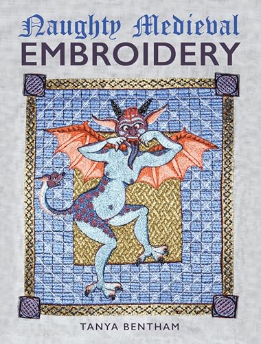 Naughty Medieval Embroidery by Tanya Bentham | Goodreads
