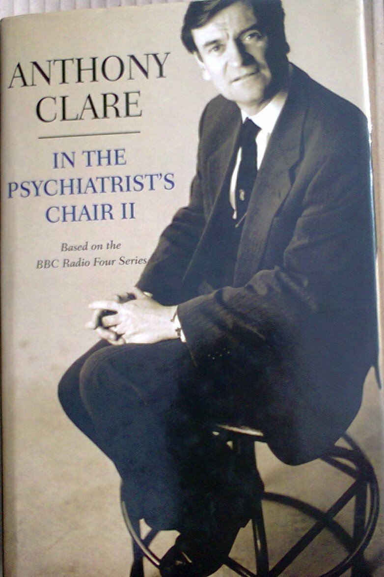 In Psychiatrists Chair 2 by Anthony Clare | Goodreads