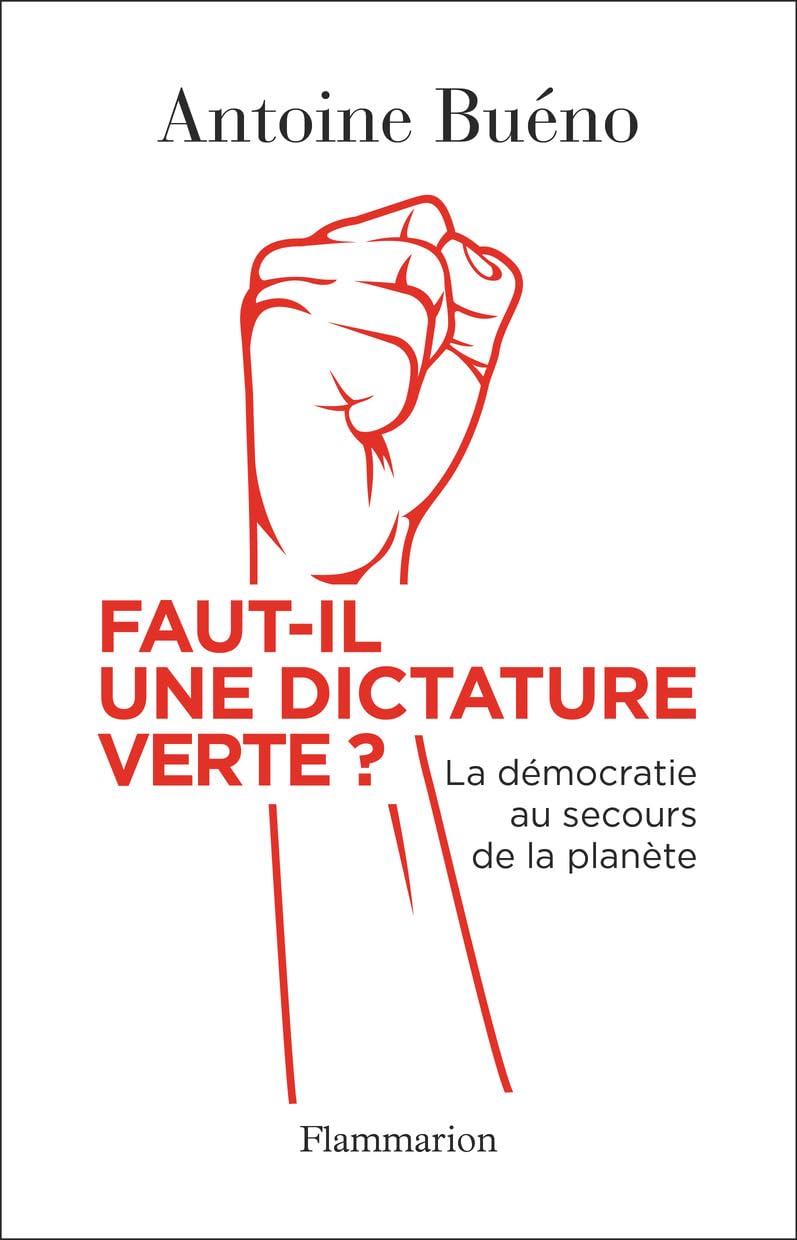 Faut-il une dictature verte ?: La démocratie au secours de la planète ...