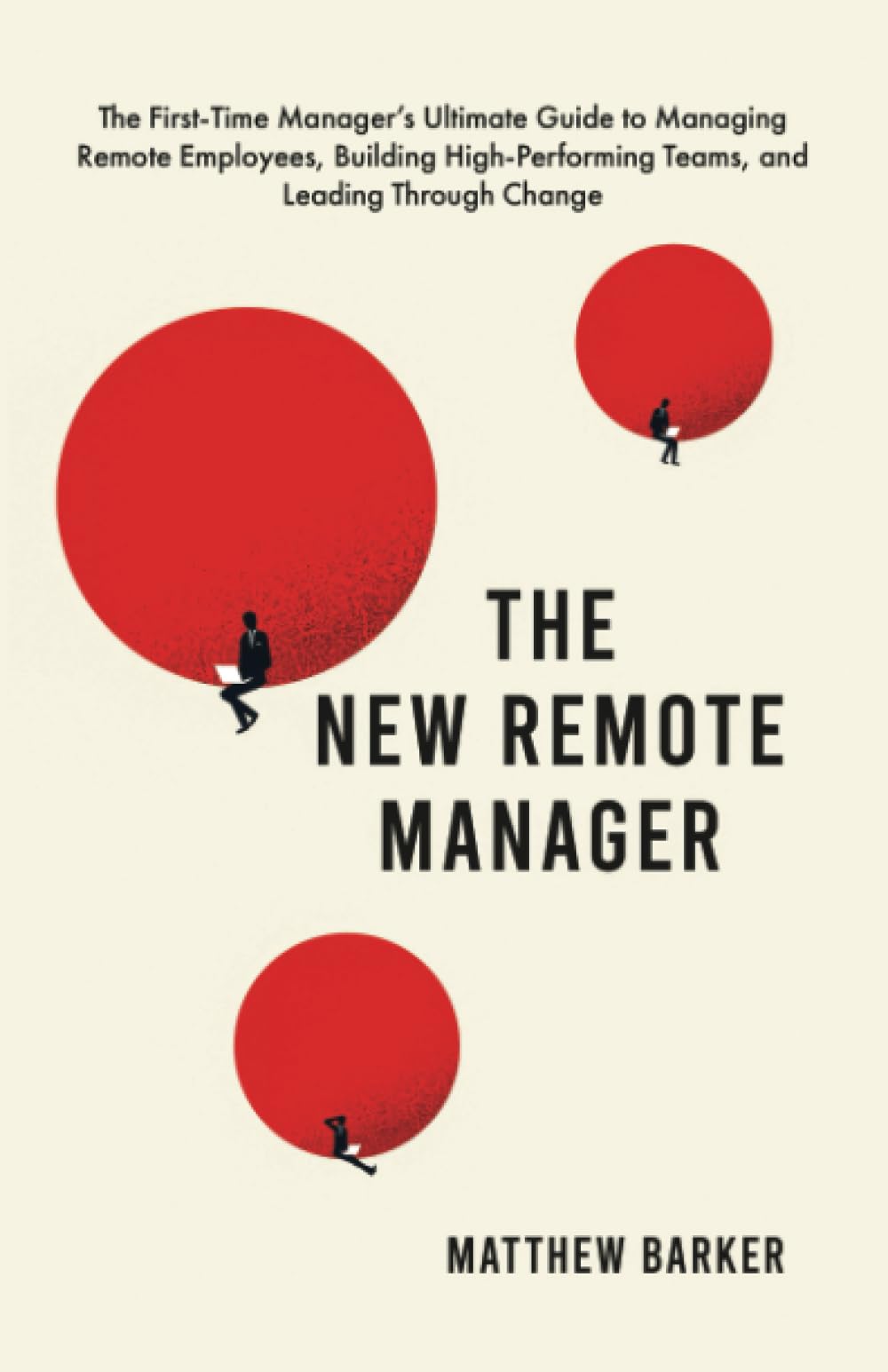 The New Remote Manager: The First-Time Manager’s Ultimate Guide to ...