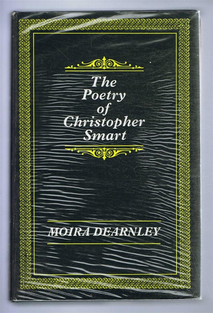 The poetry of Christopher Smart by Moira Dearnley | Goodreads