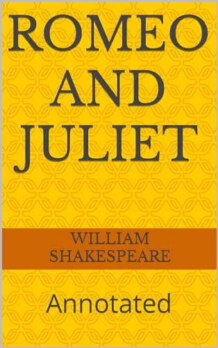 Romeo and Juliet: Annotated by William Shakespeare | Goodreads