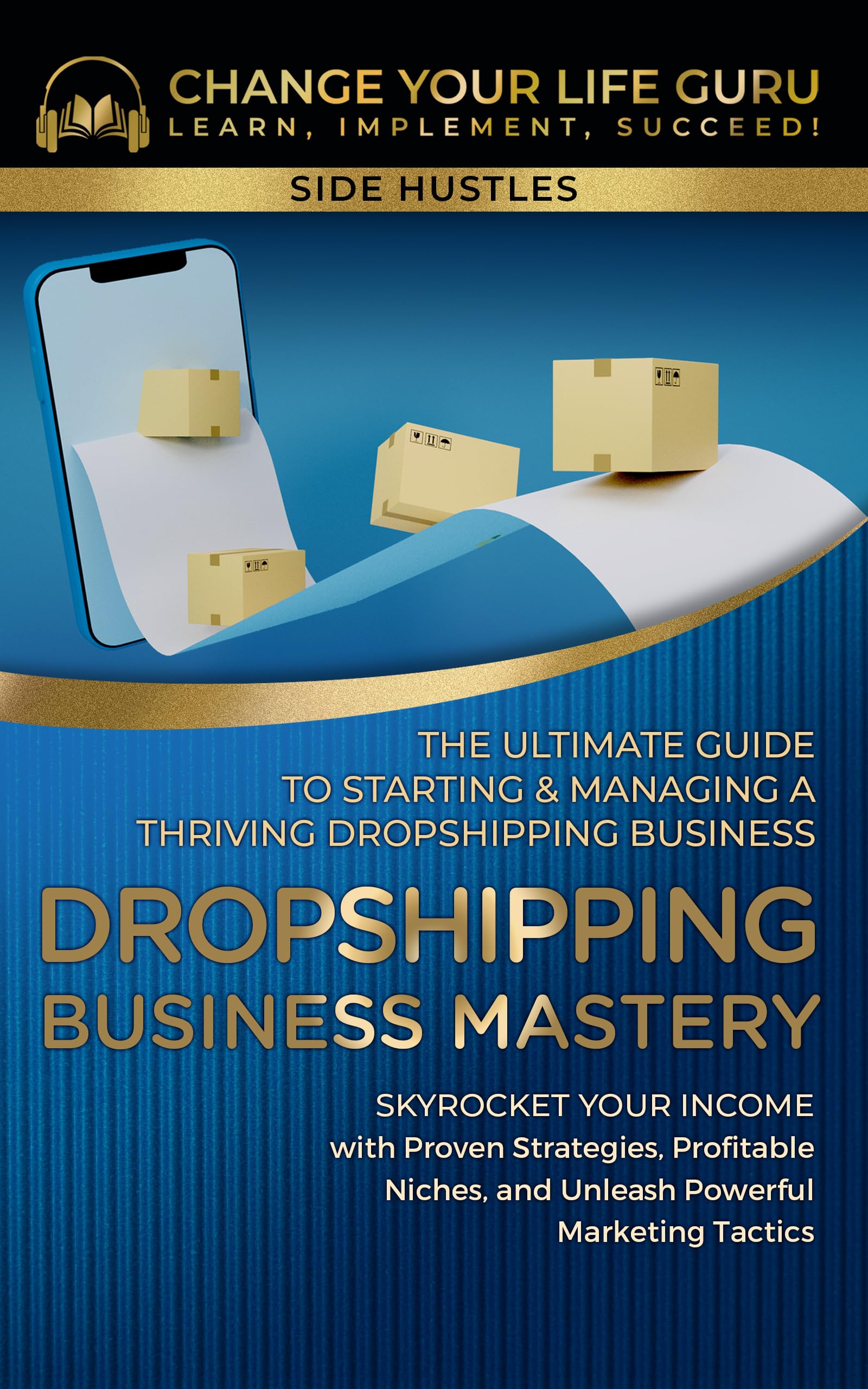 Dropshipping Business Mastery: The Ultimate Guide to Starting and ...