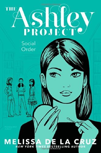 Social Order (The Ashley Project) by Melissa de la Cruz by Melissa de ...