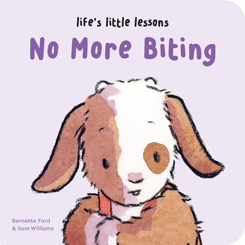 Life’s Little Lessons: No More Biting by Bernette Ford | Goodreads