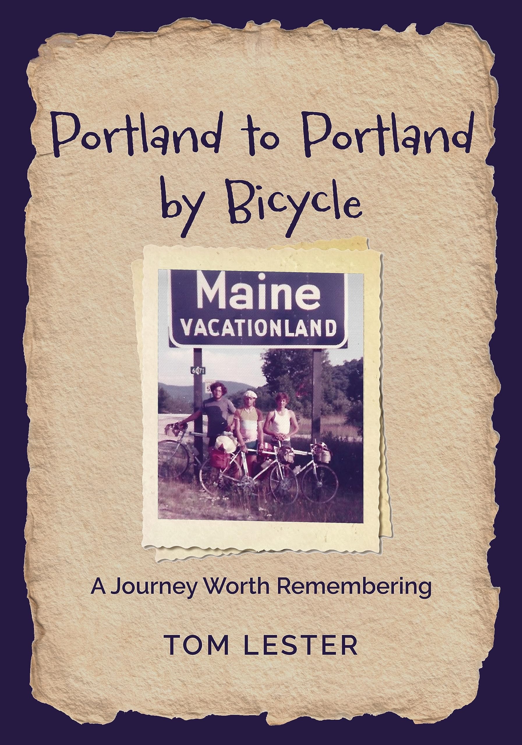 Portland to Portland by Bicycle : A Journey Worth Remembering by Tom ...