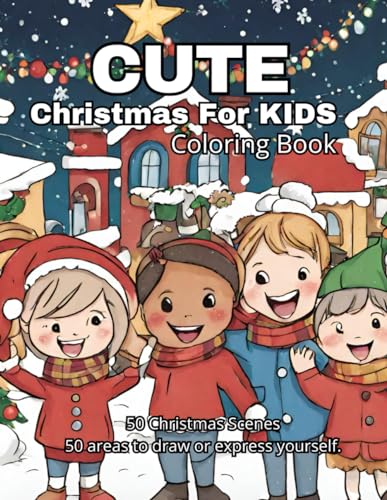Cute Christmas for Kids Coloring Book: Inside, you'll discover 50 ...