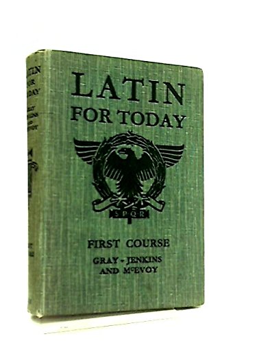 Latin for Today - First Course by Mason D. Gray & T. Jenkins | Goodreads