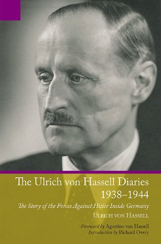 The Ulrich Von Hassell Diaries, 1938-1944: The Story of the Forces ...