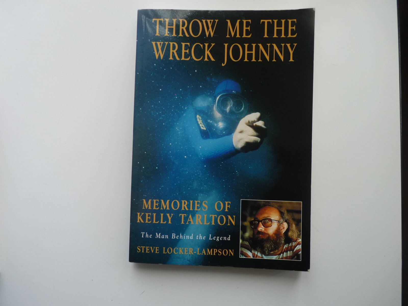 Throw Me the Wreck Johnny : Memories of Kelly Tarlton by Steve Locker ...
