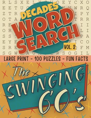 Decades Word Search Vol 2: The Swinging 60's: Large print. 100 puzzles ...