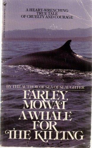 A Whale for the Killing.[Story of Farley Mowat's struggle to save an ...