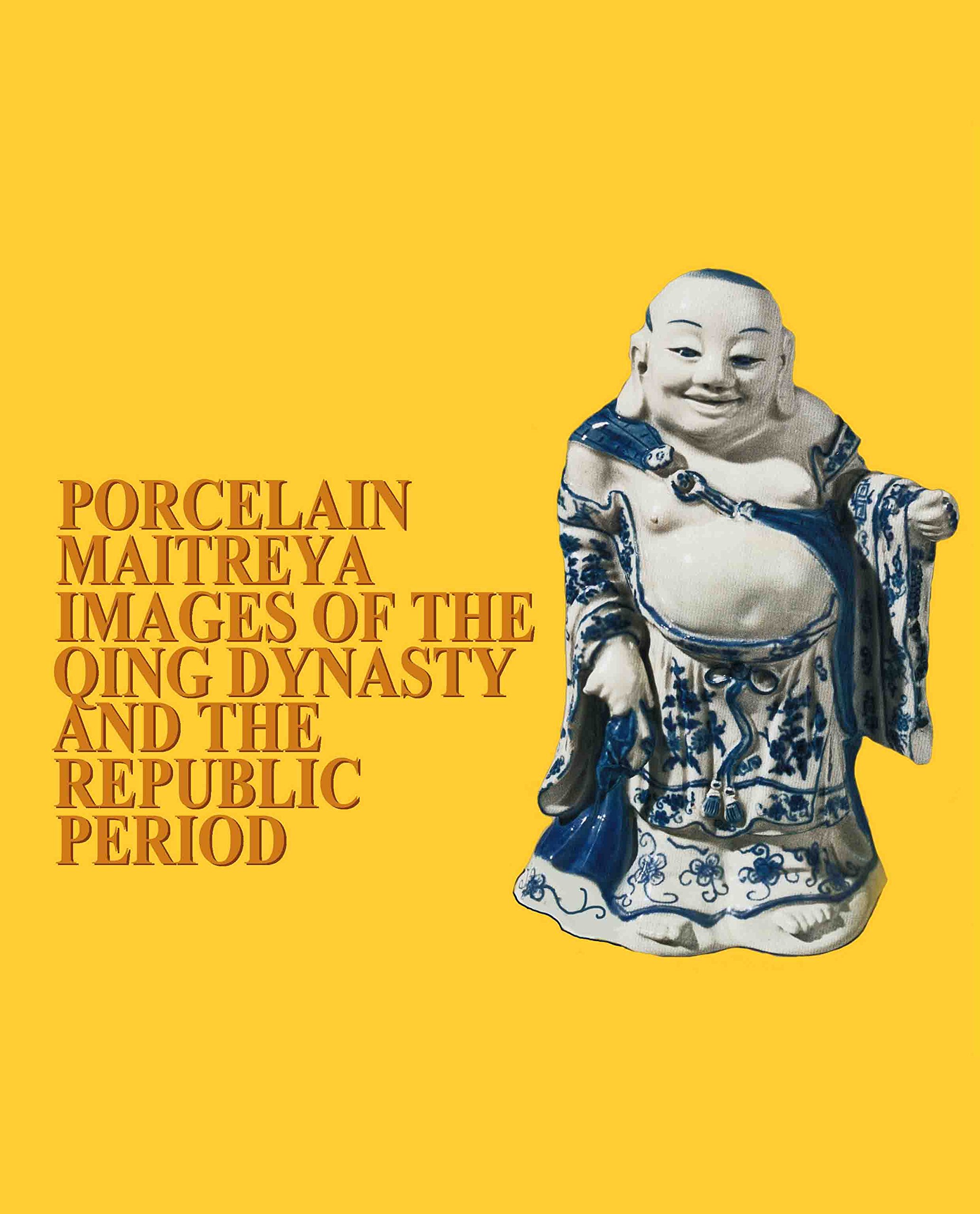 Qing min mi le fo ci su ji cang tu lu / Porcelain Maitreya Images of ...