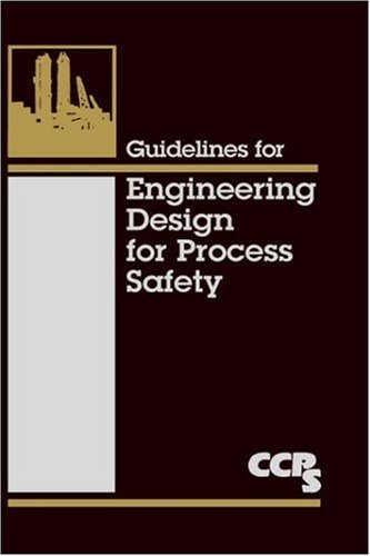 Guidelines for Engineering Design for Process Safety by CCPS (Center ...