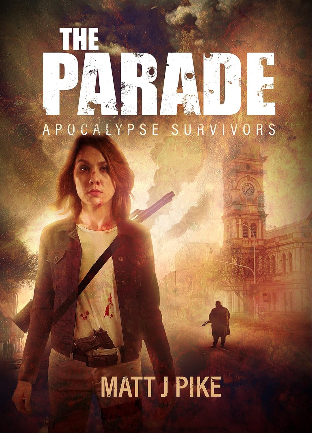 The Parade: Apocalypse Survivors by Matt J. Pike | Goodreads