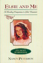 Elsie and Me: A Reading Comprehension Guide to Elsie Dinsmore by Nancy ...