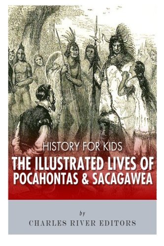 History for Kids: The Illustrated Lives of Pocahontas and Sacagawea by ...